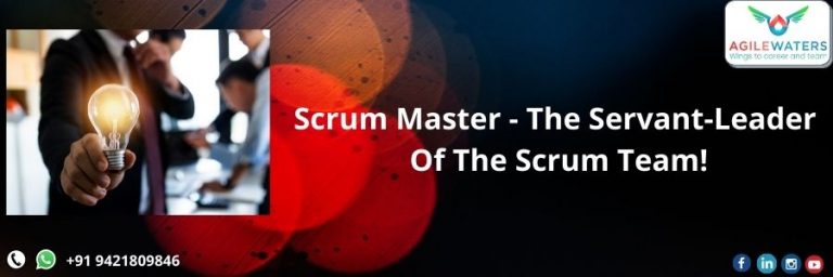 Scrum Master – The Servant-Leader of the Scrum Team!